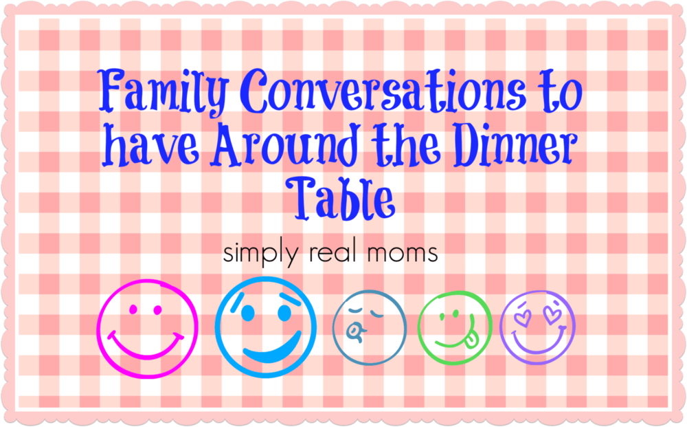 25 Family Conversation Starters for Around the Dinner Table