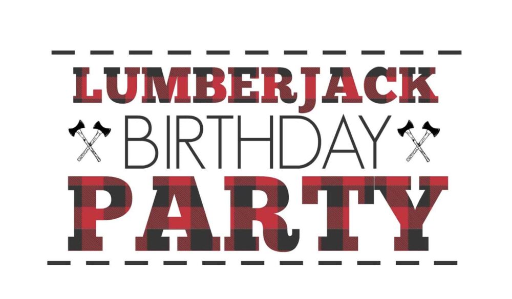 Lumberjack First Birthday Party - Hello Sensible